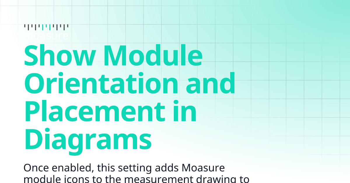 Show Module Orientation and Placement in Diagrams | Moasure User Guide
