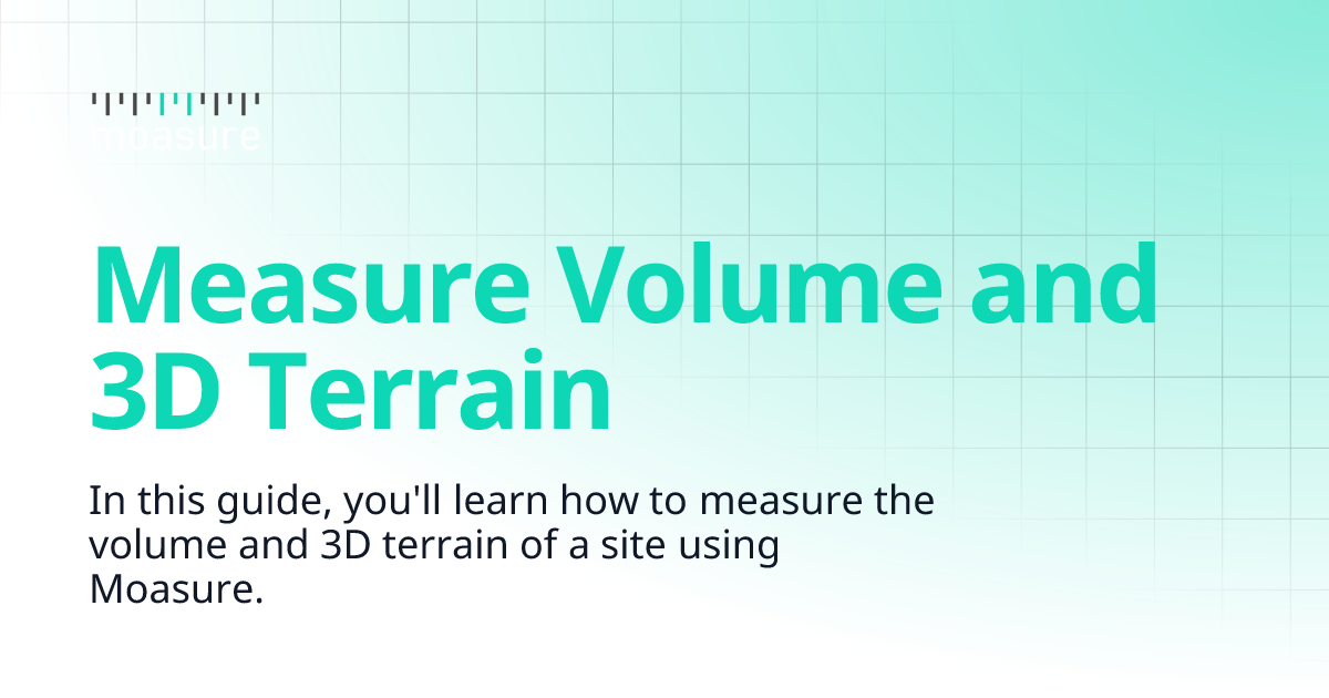 Measure Volume and 3D Terrain | Moasure User Guide