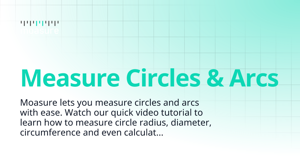 Measure Circles & Arcs | Moasure User Guide