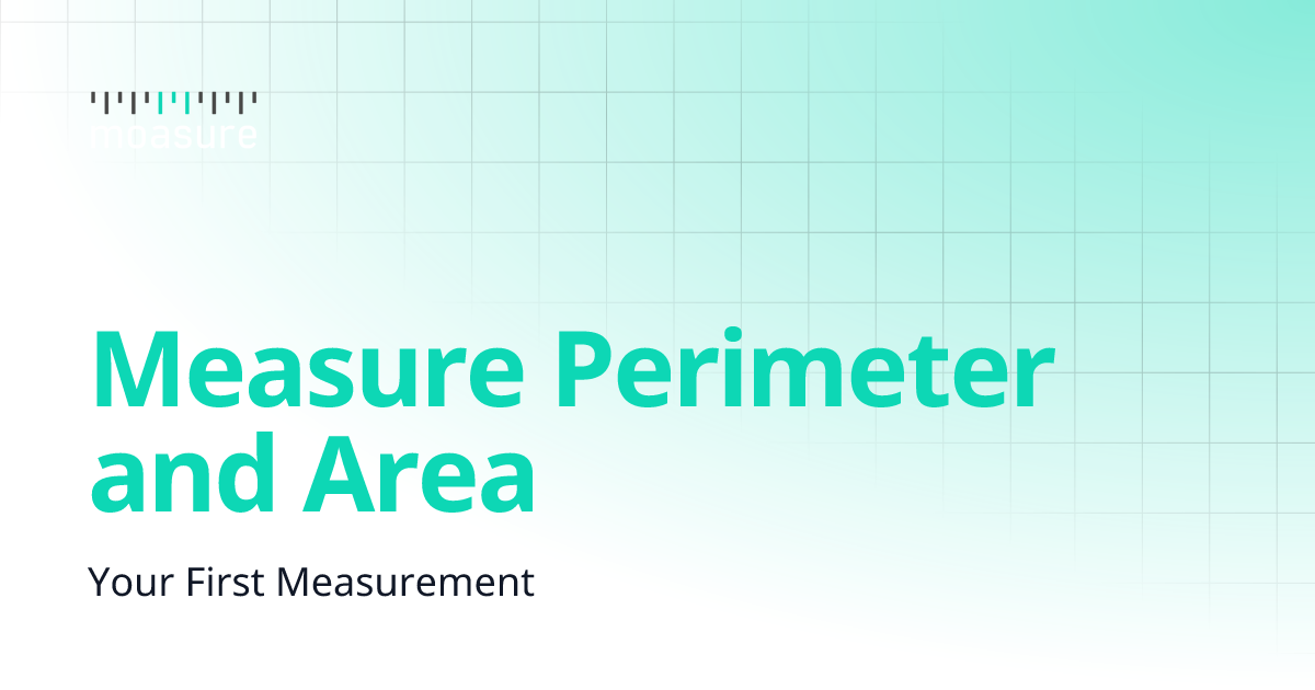 Measure Perimeter and Area | Moasure User Guide