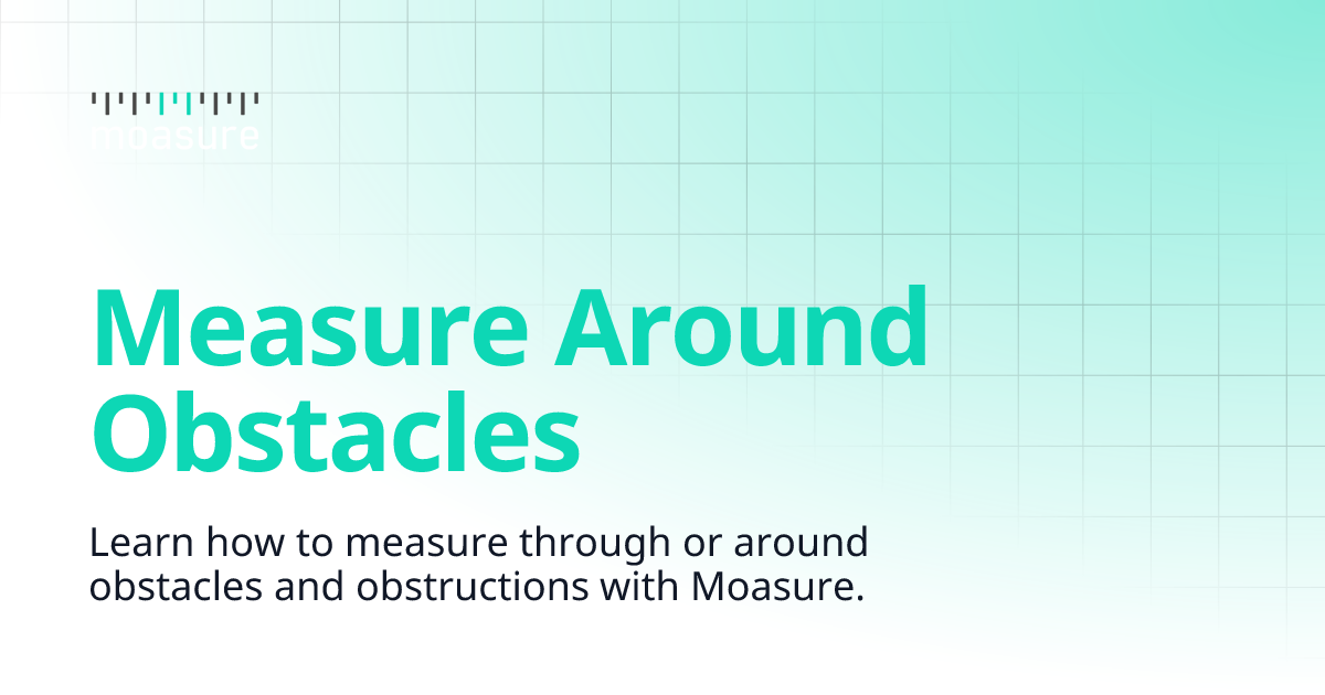 Measure Around Obstacles | Moasure User Guide