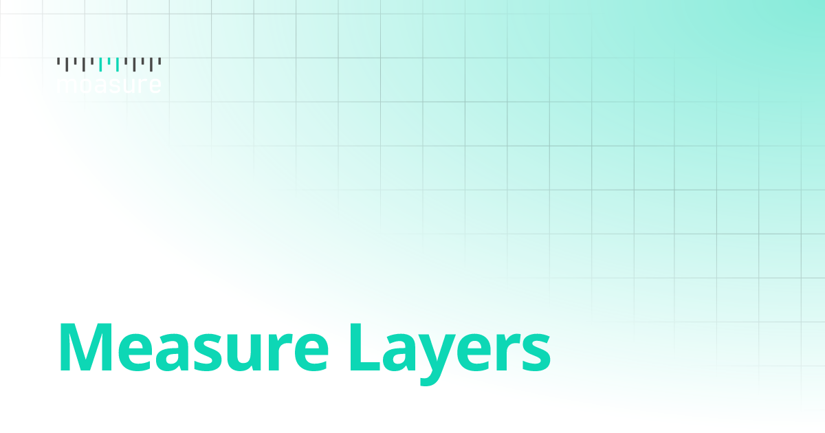 Measure Layers | Moasure User Guide