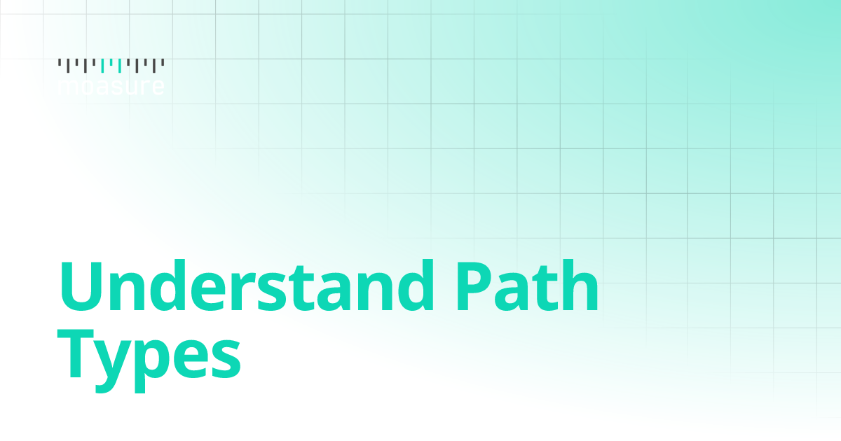 Understand Path Types | Moasure User Guide