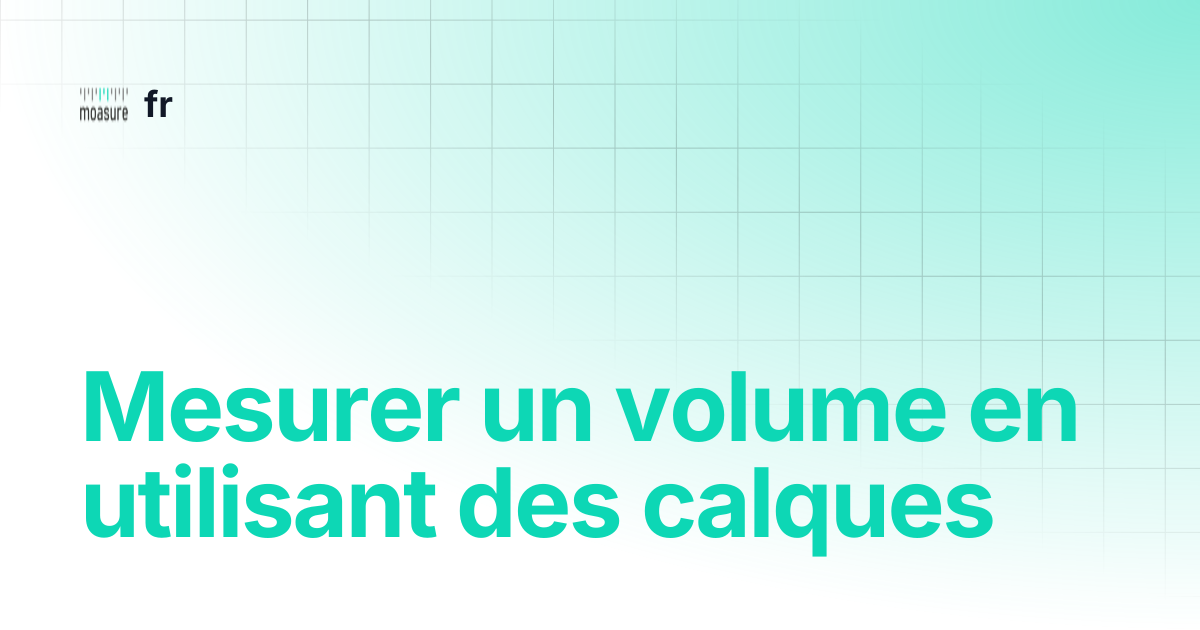 Mesurer un volume en utilisant des calques | fr